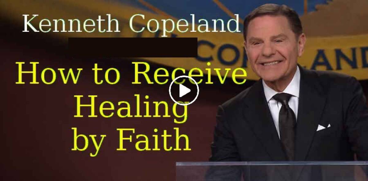 Watch Kenneth Copeland - How to Receive Healing by Faith