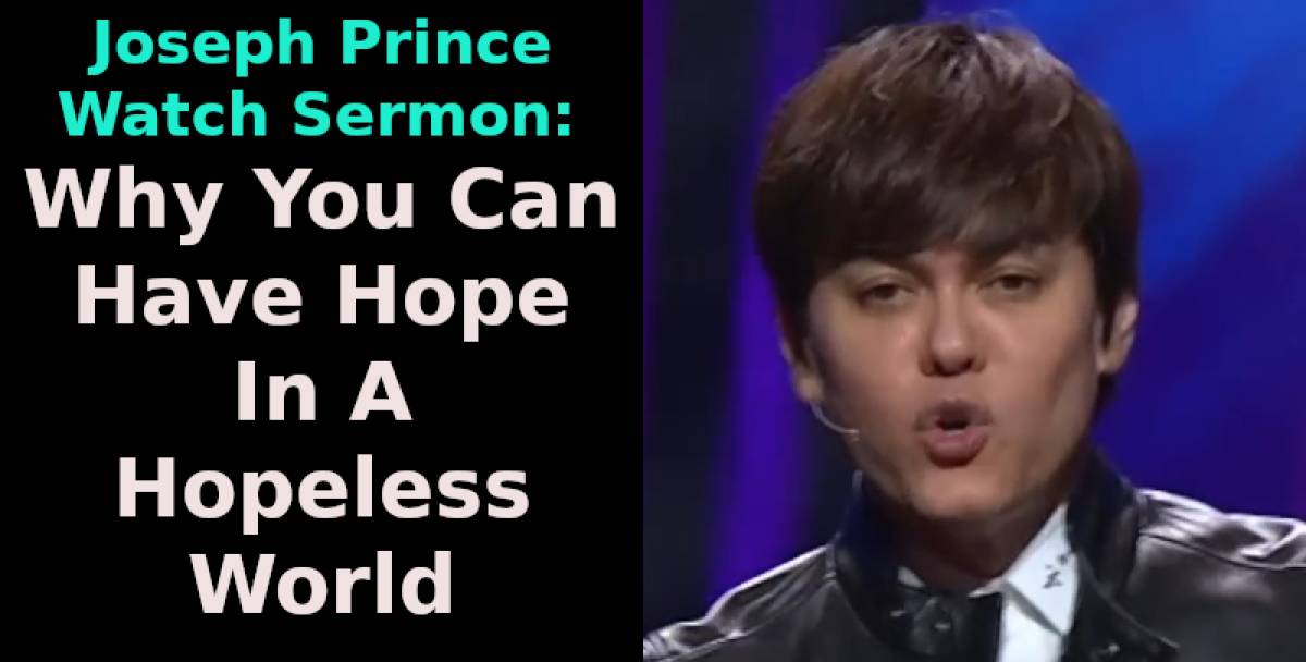 Joseph Prince Watch Sermon: Why You Can Have Hope In A Hopeless World