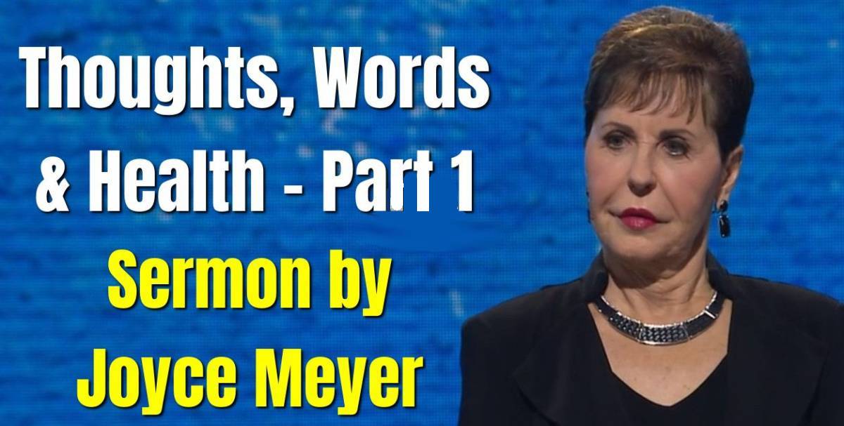 Joyce Meyer Watch Sermon Thoughts Words And Health Part 1