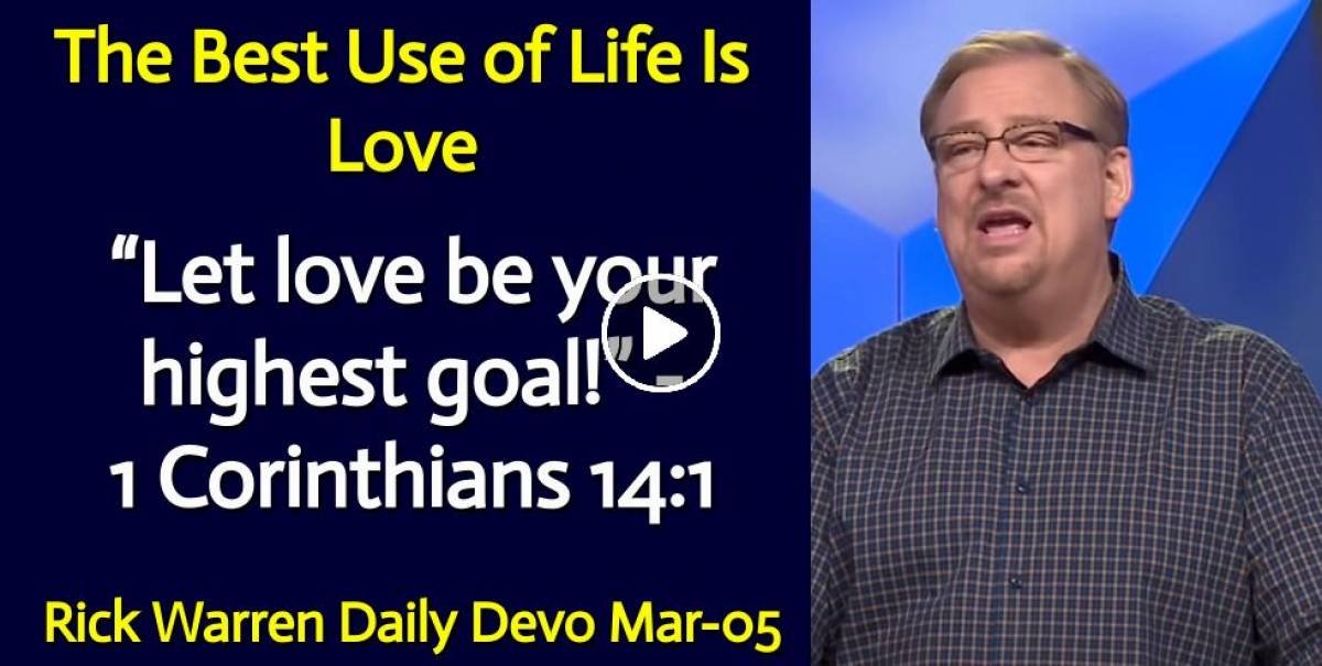Rick Warren (March-05-2023) Daily Devotional: The Best Use of Life Is ...