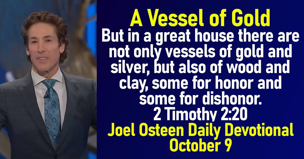 Joel Osteen Daily Devotional (October 9, 2024) A Vessel of Gold