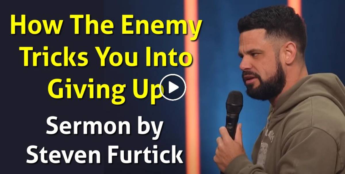 Steven Furtick - Watch Sermon: How The Enemy Tricks You Into Giving Up