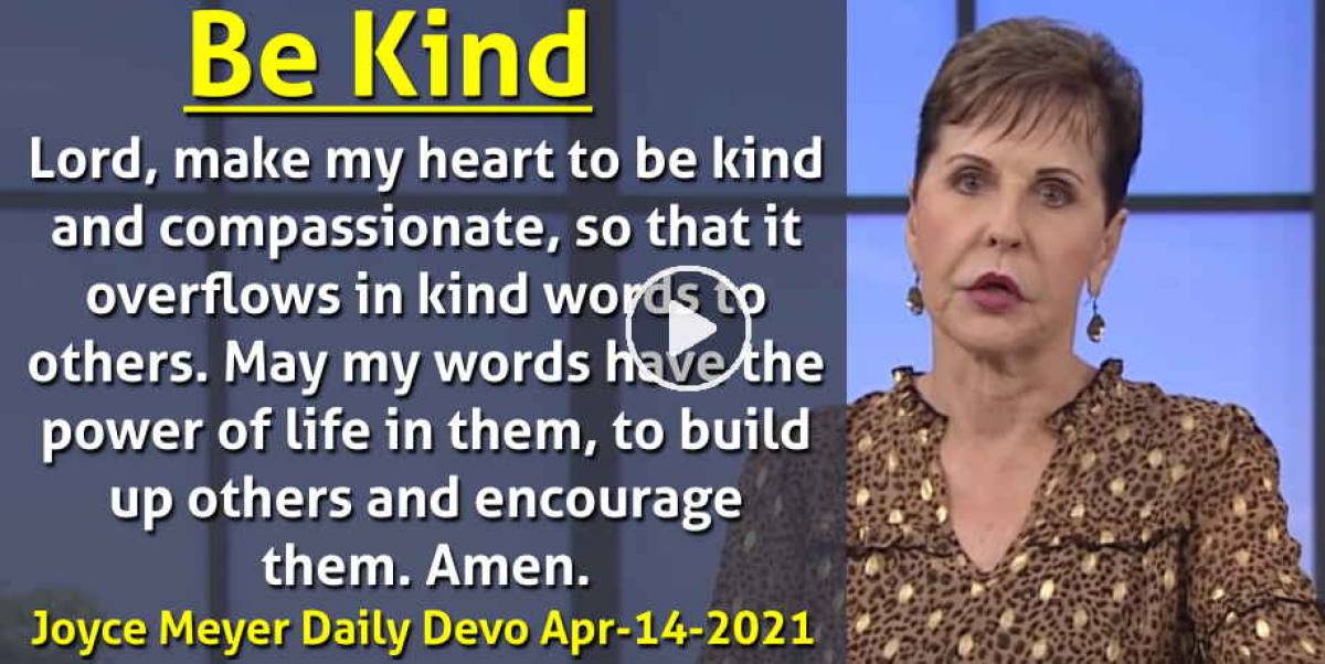 Joyce Meyer (April-14-2021) Daily Devotional: Be Kind