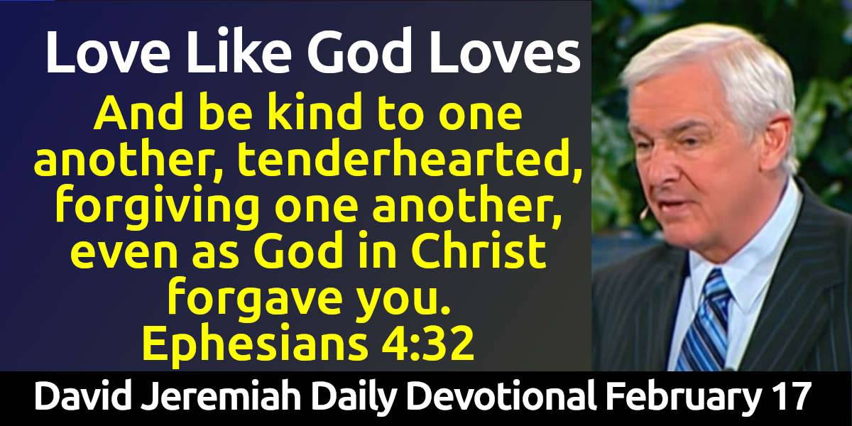 David Jeremiah (February-17-2025) Daily Devotional: Love Like God Loves ...