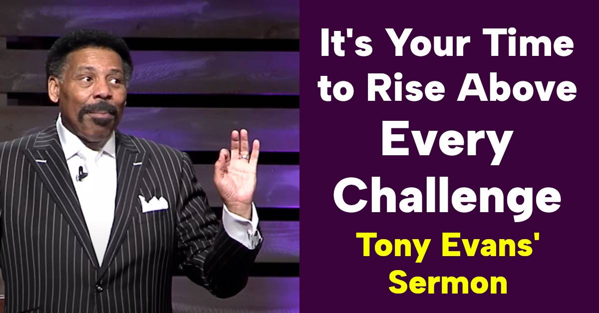 Watch Tony Evans Sermon: It's Your Time to Rise Above Every Challenge