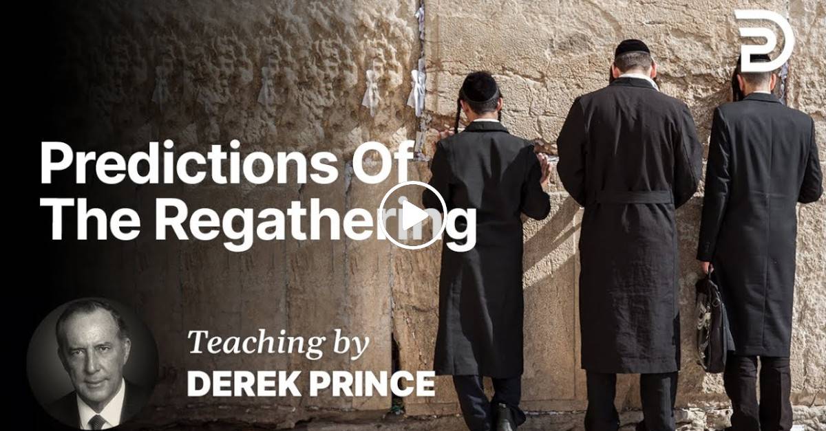Watch Derek Prince Sermon: The Regathering of Israel - Part 2