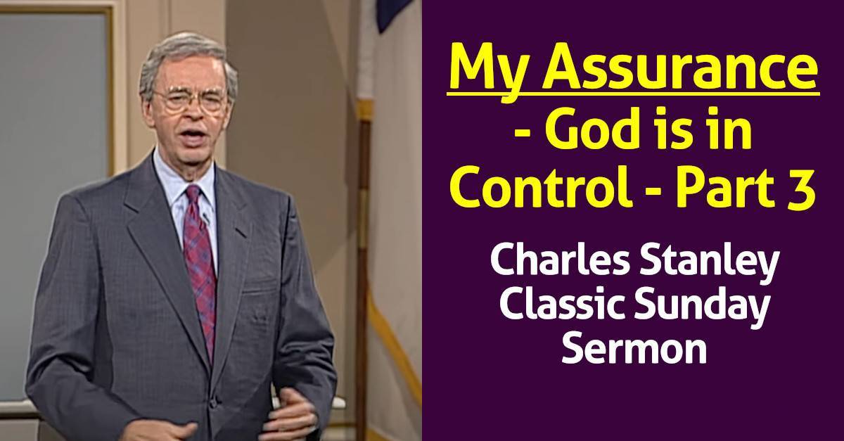 Charles Stanley Sunday Sermon November 3, 2024 - My Assurance - God is ...