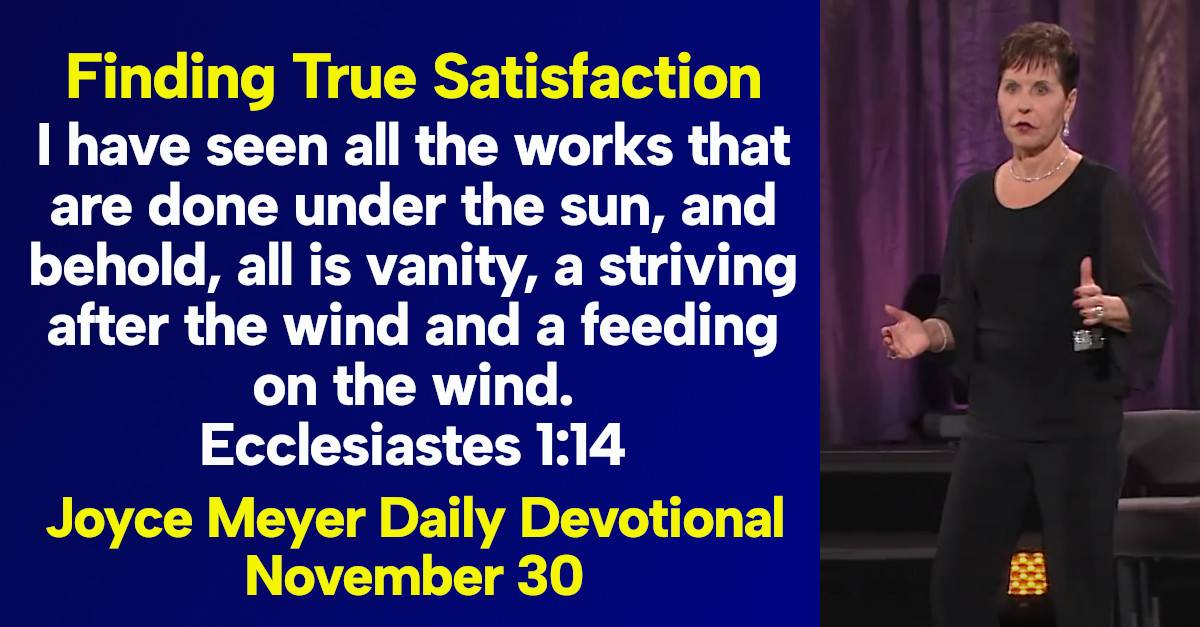 Joyce Meyer Daily Devotional (November 30, 2024) Finding True Satisfaction