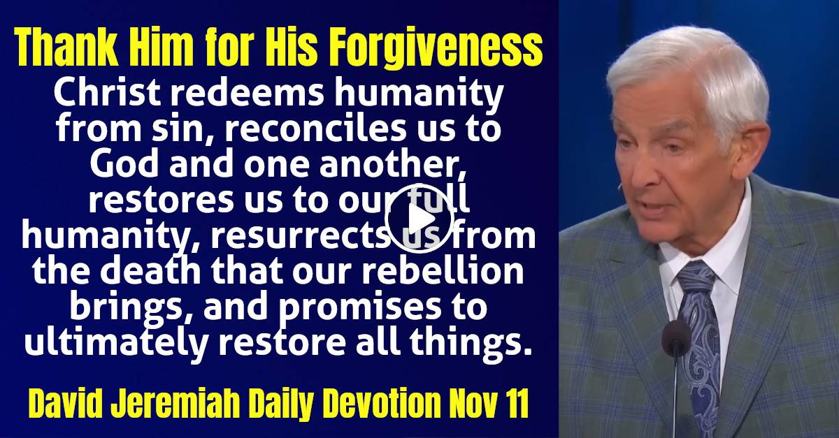 David Jeremiah (November-11-2023) Daily Devotional:Good Riddance: Thank ...