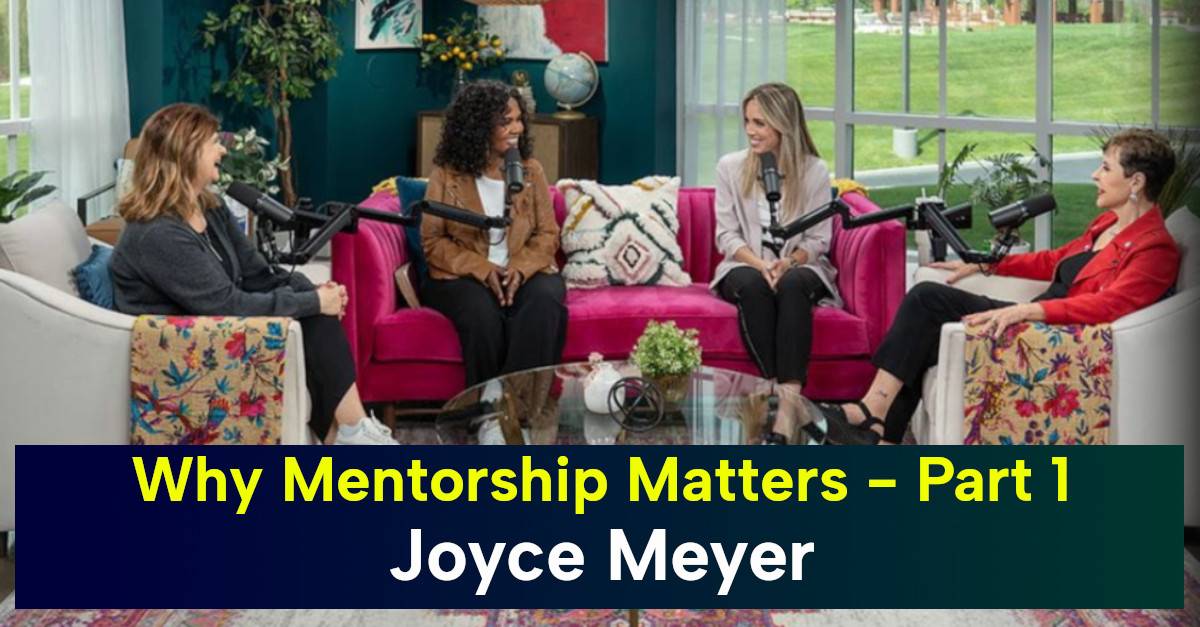 Watch Joyce Meyer: Why Mentorship Matters - Part 1