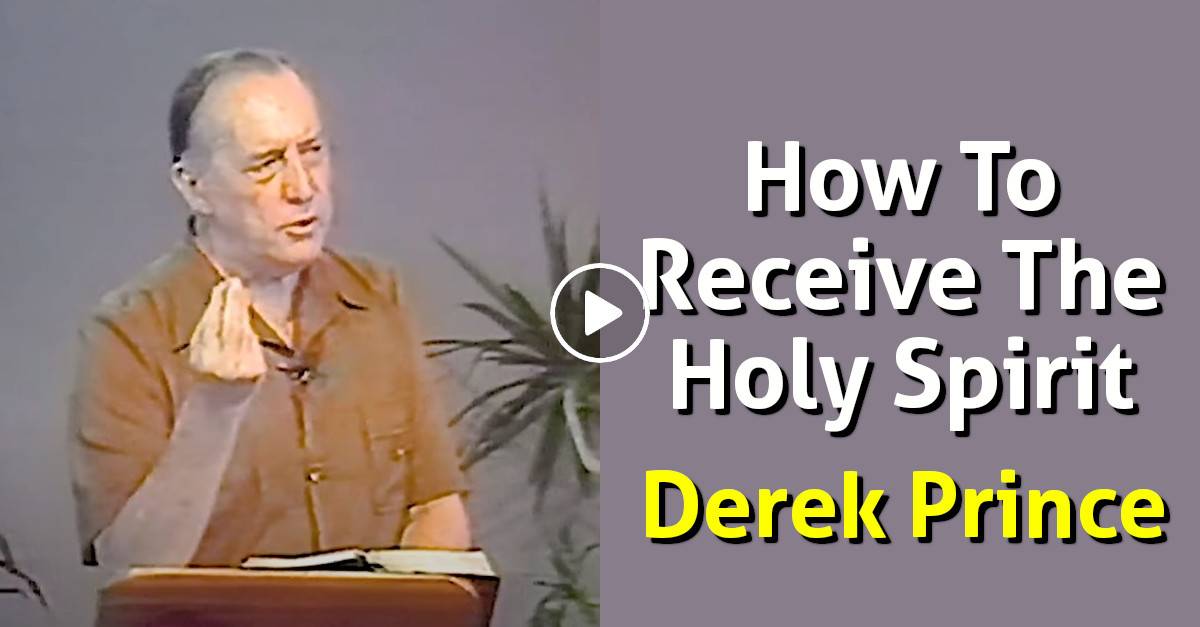Watch Derek Prince - How To Receive The Holy Spirit