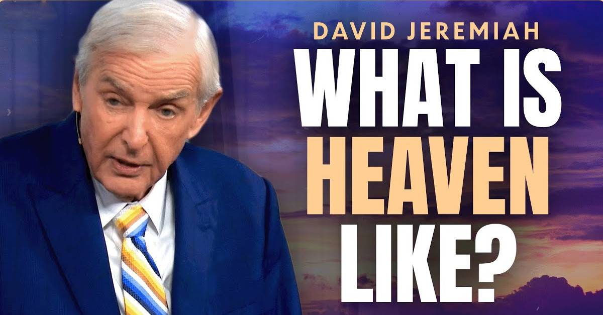 David Jeremiah - Watch Sermon: What Does Heaven REALLY Look Like?