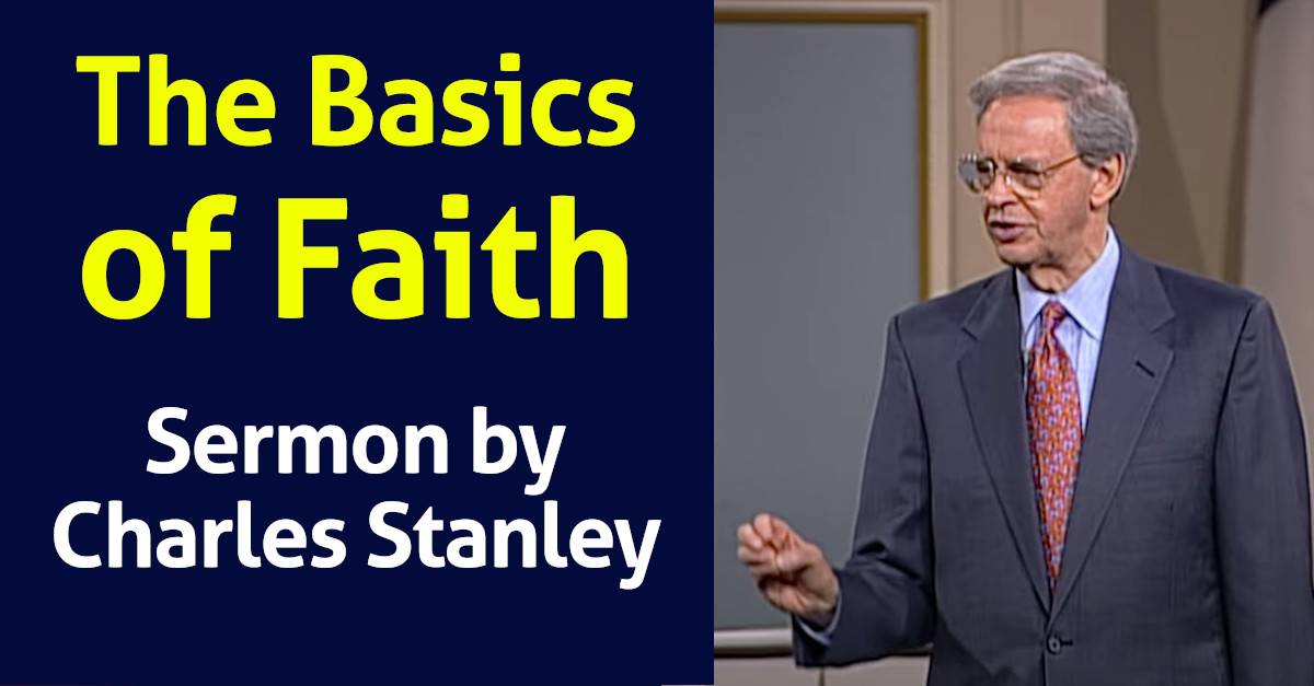Watch Charles Stanley Sunday sermon: The Basics of Faith (October-8 ...