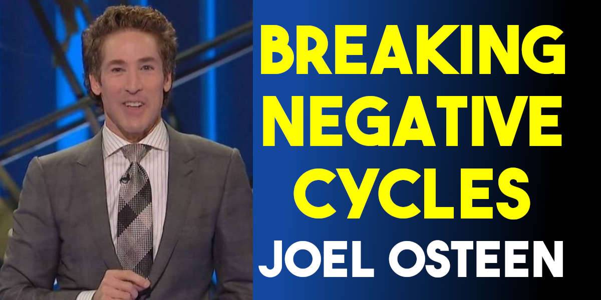 Joel Osteen - Watch Sunday Sermon: Breaking Negative Cycles