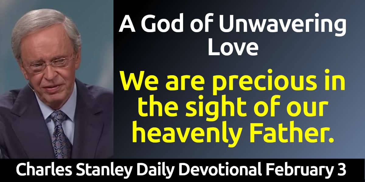 Charles Stanley (February-03-2025) Daily Devotional: A God of ...