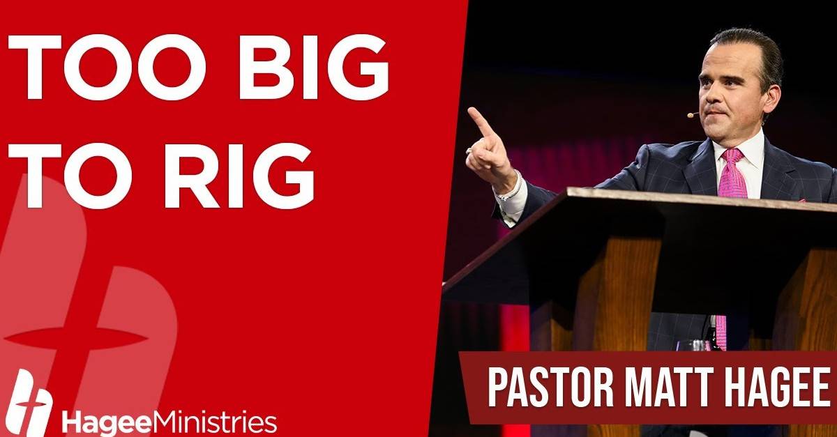 Watch Matt Hagee Sunday Sermon - "Too Big to Rig"