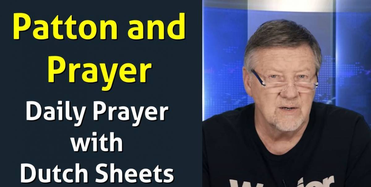 Dutch Sheets (February 6 2026) Watch Daily Prayer: Patton and Prayer ...