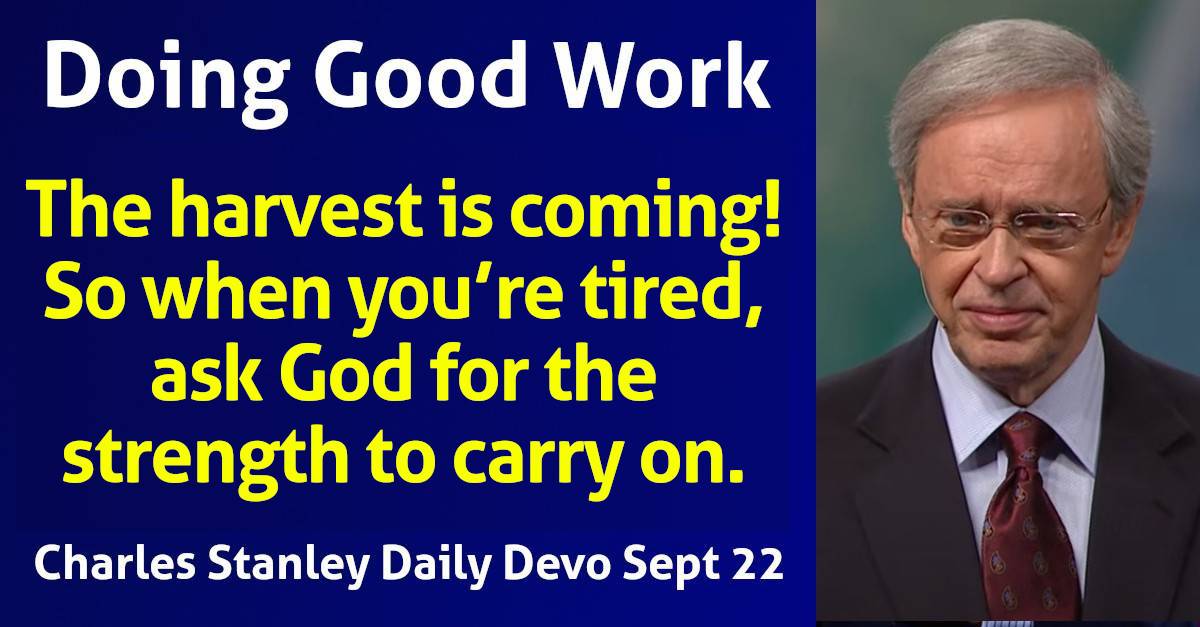 Charles Stanley (September-22-2024) Daily Devotional: Doing Good Work