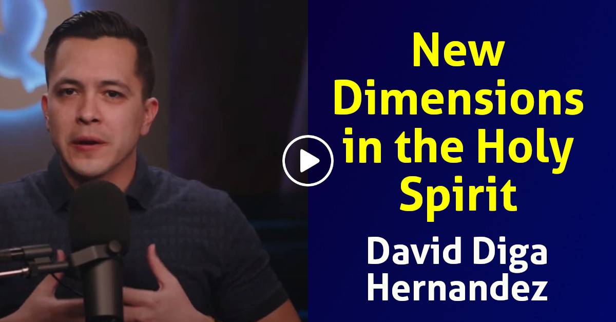David Diga Hernandez: New Dimensions in the Holy Spirit