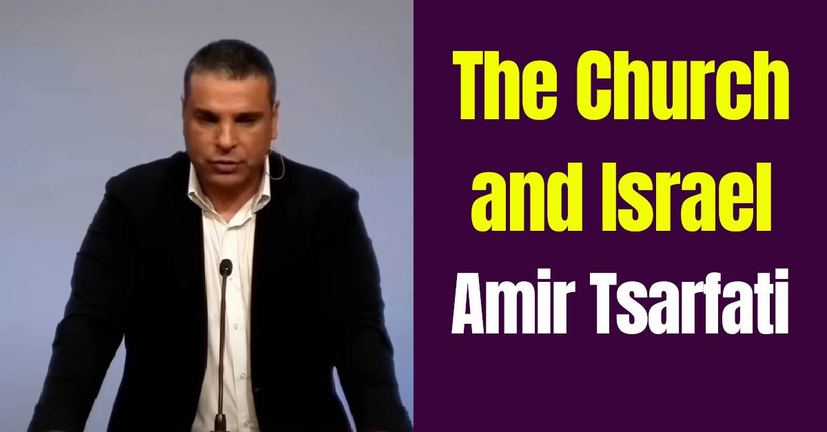Watch Amir Tsarfati - The Church and Israel