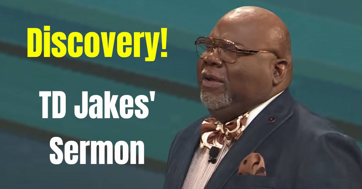 Bishop TD Jakes - Watch Sunday Sermon: Discovery!