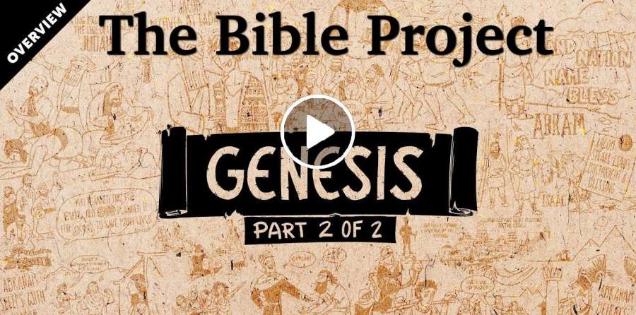 The Bible Project - Overview: Genesis Ch. 12-50