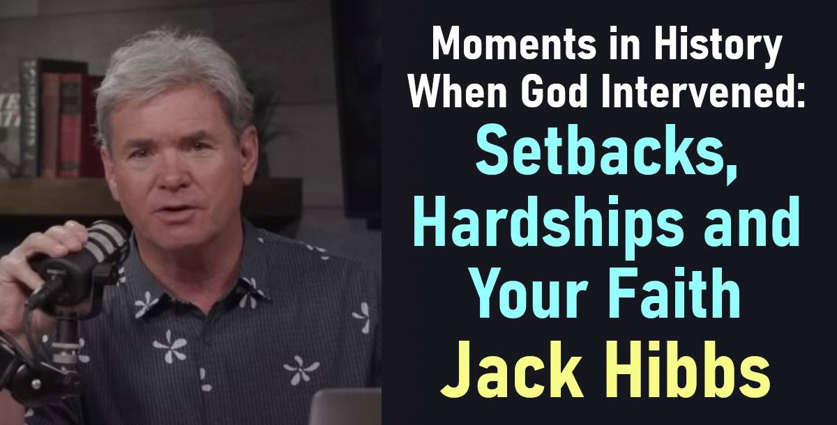Watch Jack Hibbs - Moments in History When God Intervened: Setbacks ...