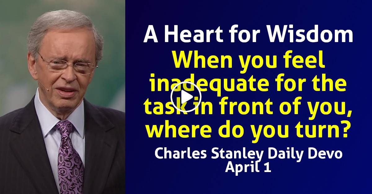 Charles Stanley (April 1, 2024) Daily Devotional: A Heart for Wisdom