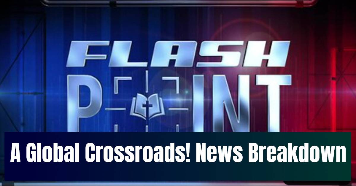 Watch FlashPoint: A Global Crossroads! News Breakdown