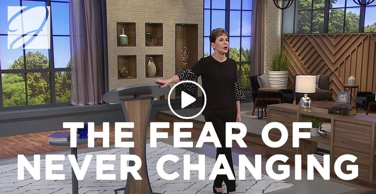 Joyce Meyer - Watch Sermon: The Fear Of Never Changing Joyce Meyer - Watch Sermon: The Fear Of Never Changing