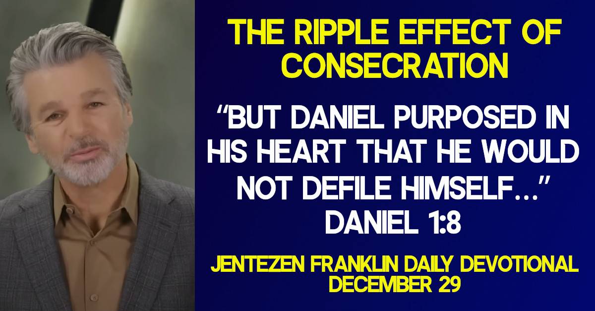 Jentezen Franklin Daily Devotional (December 29, 2024) The Ripple ...