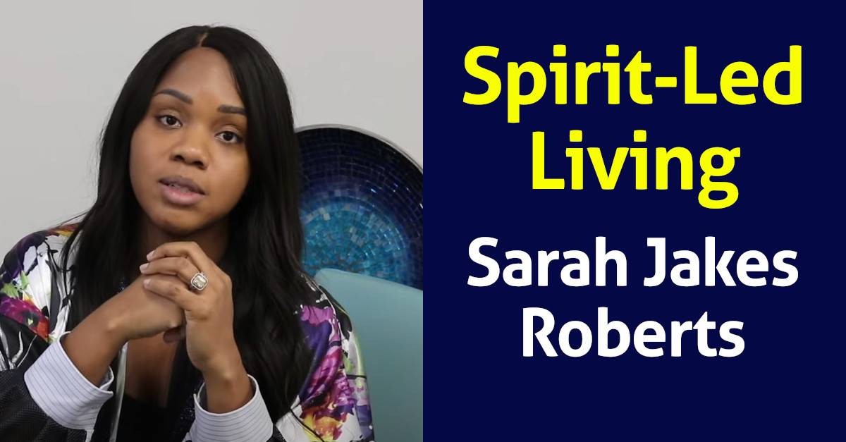 Watch Sarah Jakes Roberts - Spirit-Led Living