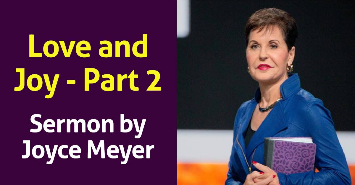 Watch Joyce Meyer Sermon: Love and Joy - Part 2