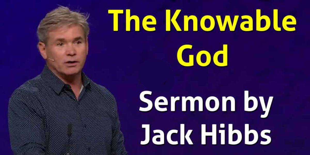 Jack Hibbs (May-13-2021) Watch Sermon: The Knowable God
