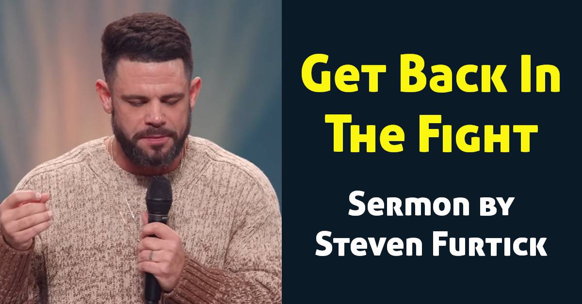 Steven Furtick - Watch Sermon: Get Back In The Fight