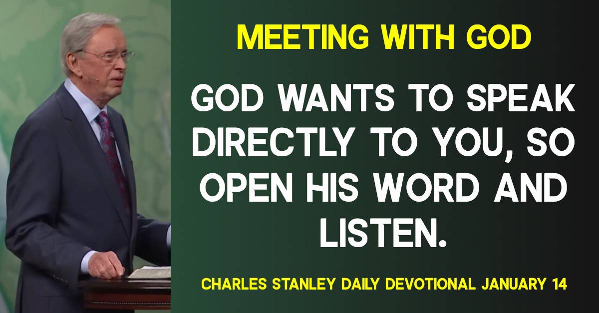 Charles Stanley Daily Devotional (January 14, 2026) Meeting With God