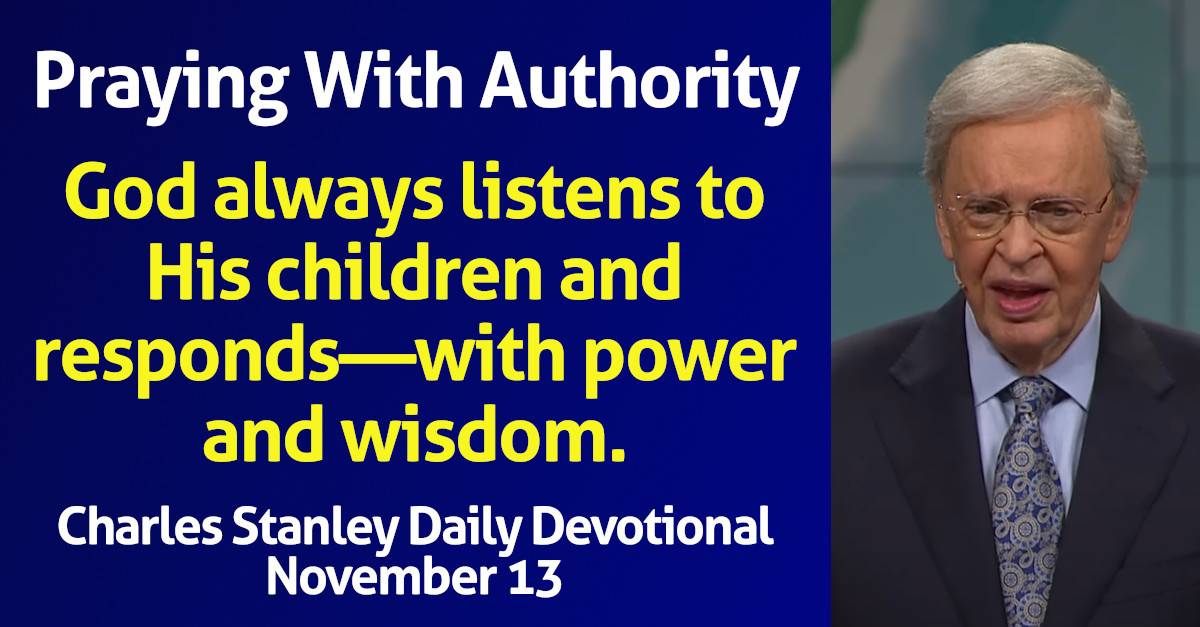 Charles Stanley Daily Devotional (November 13, 2024) Praying With Authority