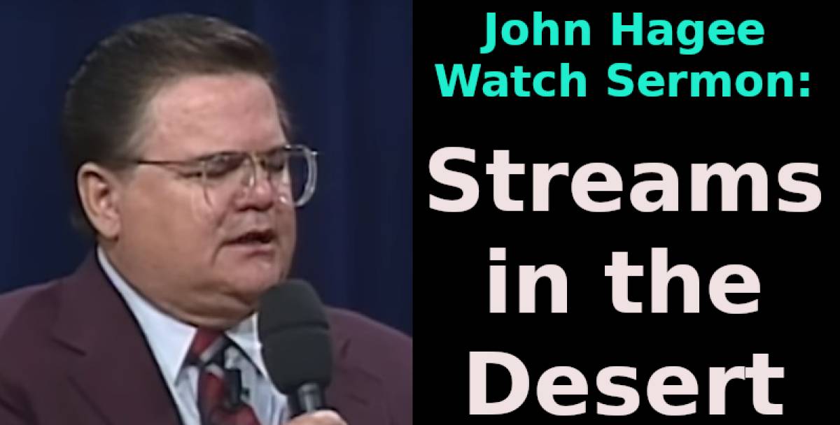 John Hagee - Watch Sermon: Streams in the Desert