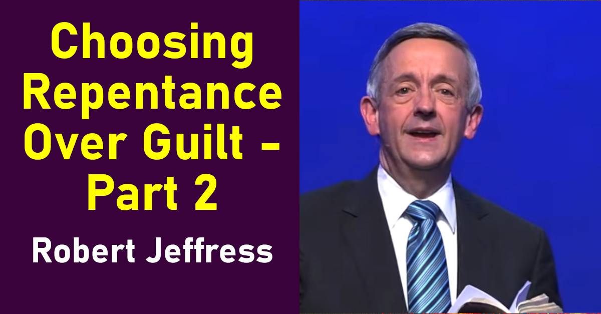 Robert Jeffress - Watch Sermon: Choosing Repentance Over Guilt - Part 2