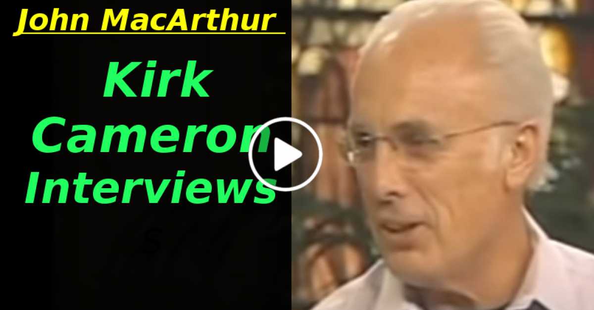 John MacArthur Kirk Cameron Interviews