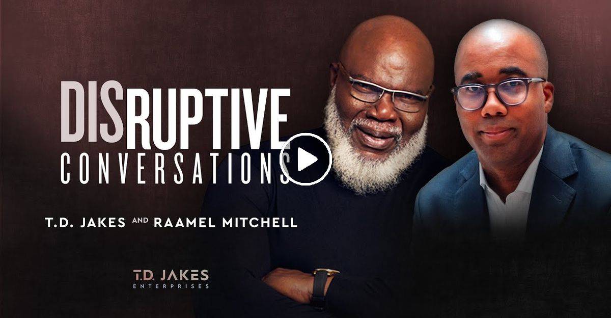Watch Disruptive Conversations with Raamel Mitchel - TD Jakes