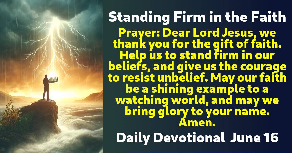 Daily Devotional (June 16, 2024) Standing Firm in the Faith