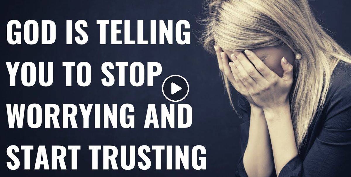 Watch Motivation - GOD IS TELLING YOU TO STOP WORRYING & START TRUSTING ...