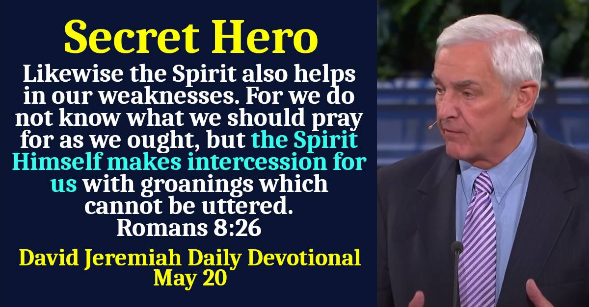 David Jeremiah (May 20, 2024) Daily Devotional: Secret Hero - Turning ...