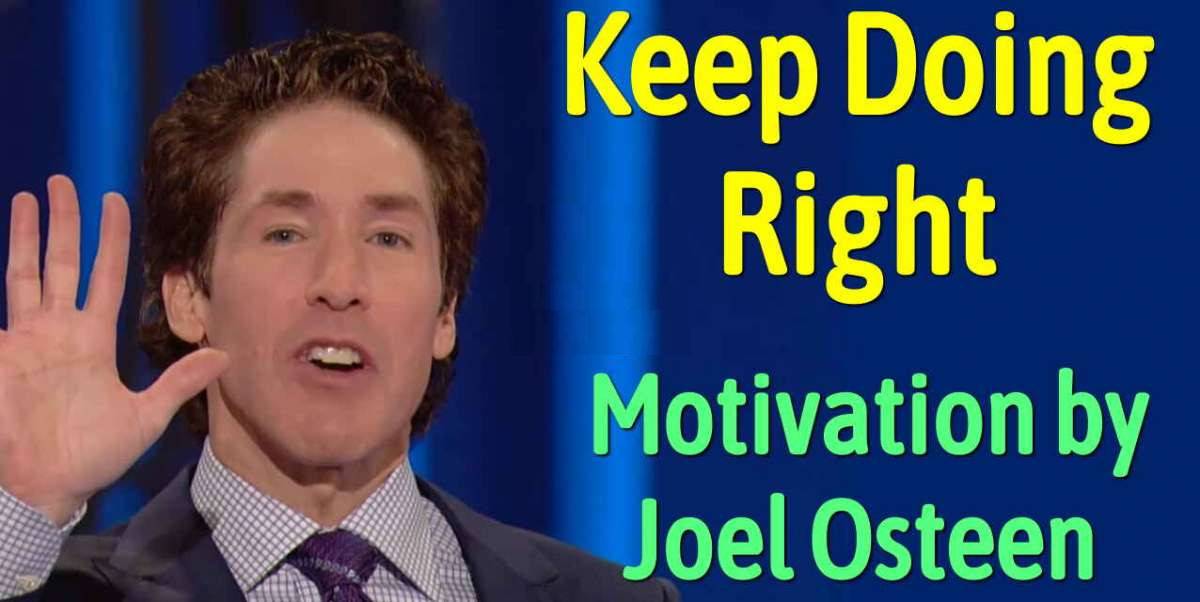 Joel Osteen - Motivation: Keep Doing Right
