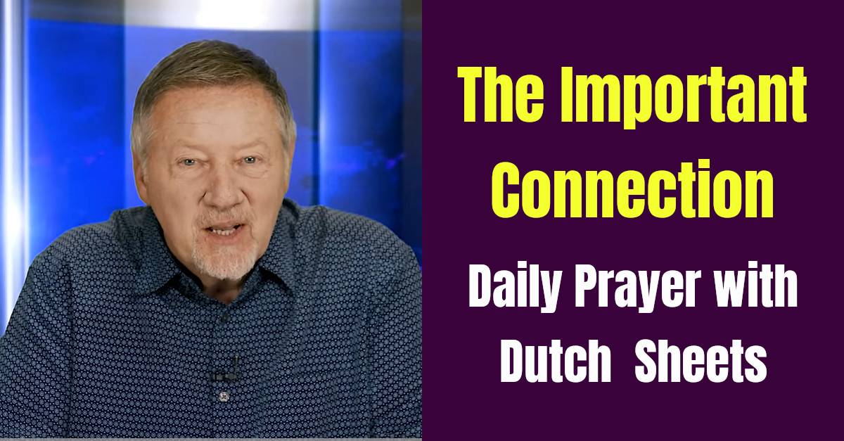 Daily Prayer with Dutch Sheets - October 15, 2025 - The Important ...