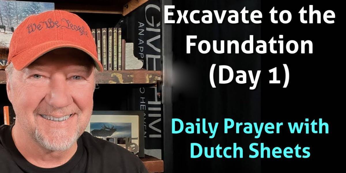 Dutch Sheets (November 8 2025) WATCH Daily Prayer: Excavate to the ...