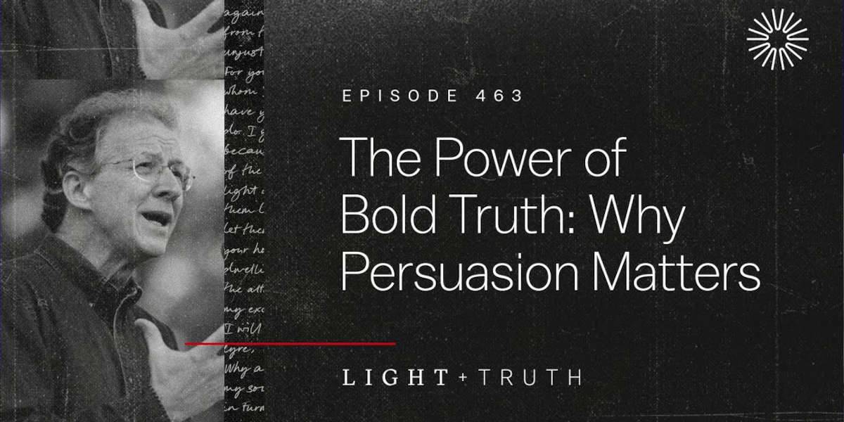 John Piper - The Power of Bold Truth: Why Persuasion Matters