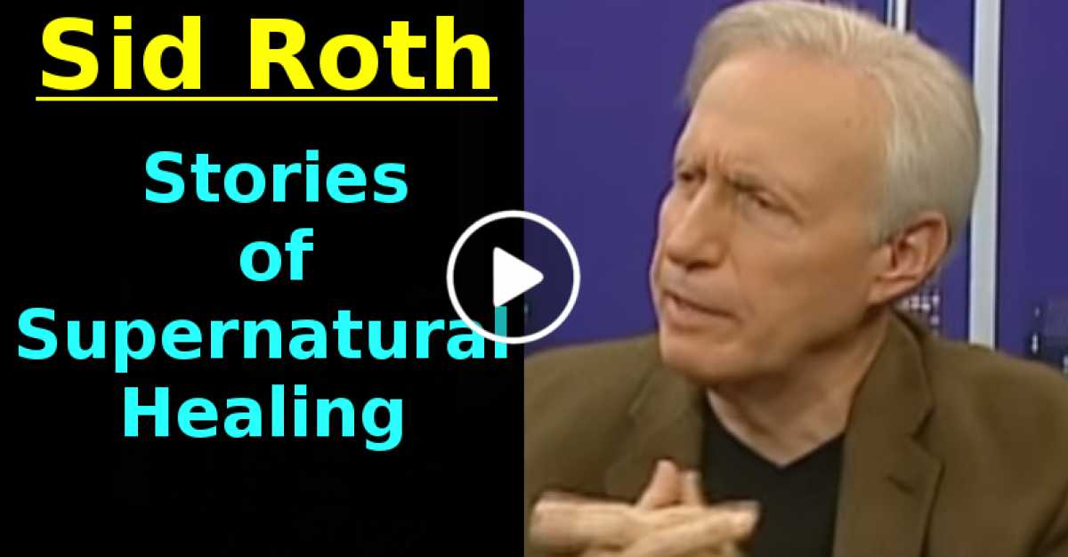 Sid Roth Stories of Supernatural Healing