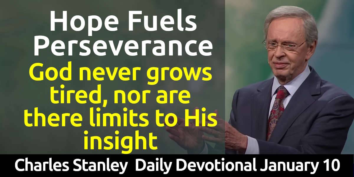 Charles Stanley Daily Devotional (January-10-2025) Hope Fuels Perseverance